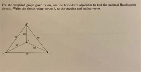 Solved For The Weighted Graph Given Below Use T Solutioninn
