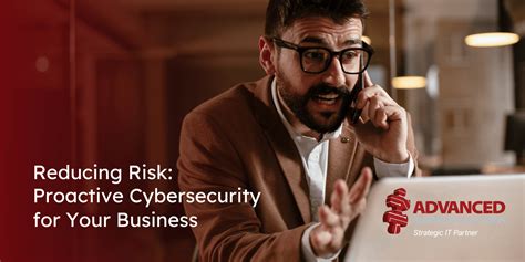 Reducing Risk Proactive Cybersecurity For Your Business « Advanced Business Solutions