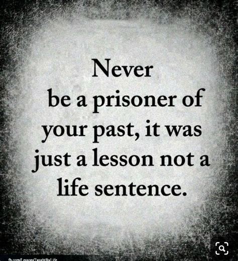Never Be A Prisoner Of Your Past Artofit