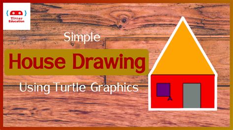 Simple House Drawing Using Python Turtle Graphics Tinker Education