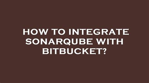 How To Integrate Sonarqube With Bitbucket Youtube
