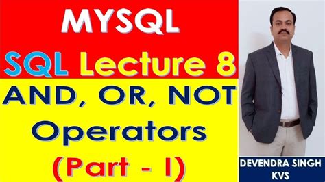 Mysql Logical Operators And Or Not Pat 1lecture 8 Youtube