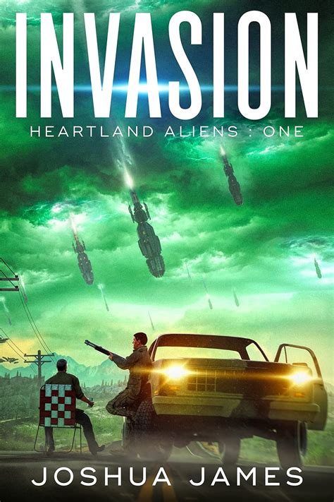 Invasion Heartland Aliens Book 1 A Sci Fi Extravaganza Worth
