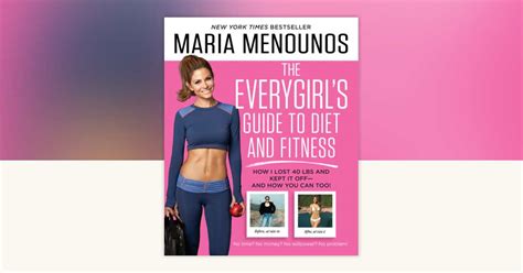 The Everygirls Guide To Diet And Fitness By Maria Menounos