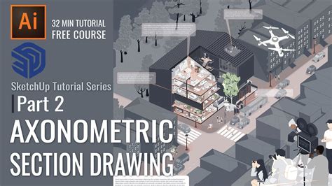 Free Course Axonometric Section Tutorial Sketchup To Illustrator Part 2 Youtube