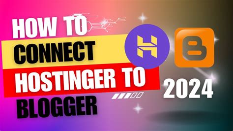 how to connect hostinger domain to blogger 2024 setup youtube