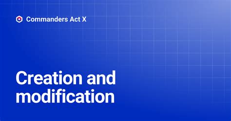 Creation And Modification Commanders Act X