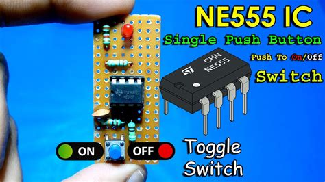 NE555 Time IC Toggle On Off Switch Single Push Button On Off Switch