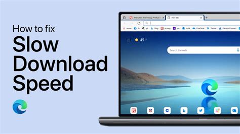 How To Fix Microsoft Edge Slow Download Speed Tech How