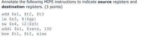 Solved Annotate The Following Mips Instructions To Indicate