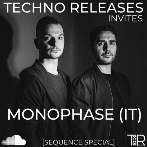 Stream Techno Releases Invites Monophase IT SEQUENCE SPECIAL I By Techno Releases Listen