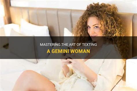 Mastering The Art Of Texting A Gemini Woman ShunSpirit