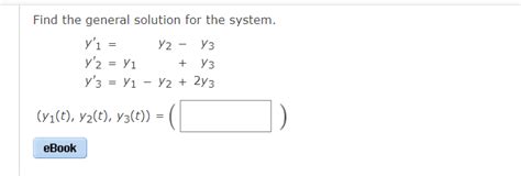 Solved Find The General Solution For The System Y Y Y Chegg Com