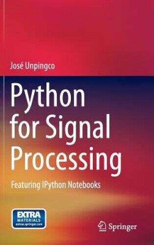 Python For Signal Processing Featuring Ipython Notebooks By Unpingco