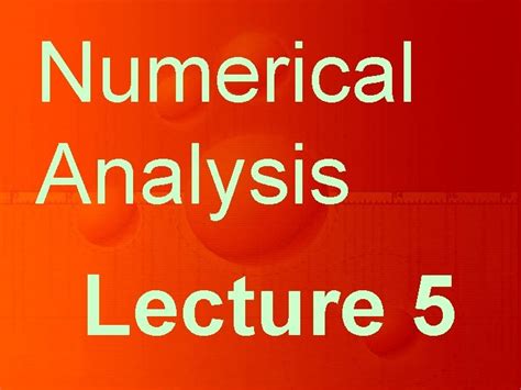 Numerical Analysis Lecture 5 Chapter 2 Solution Of