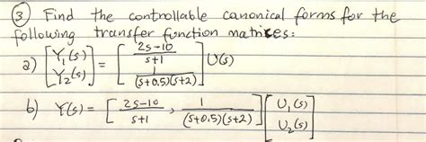 Solved 3 Find The Controllable Canonical Forms For The