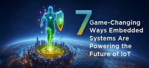 Ways Embedded Systems Are Revolutionizing IoT New Era Of Smart Devices