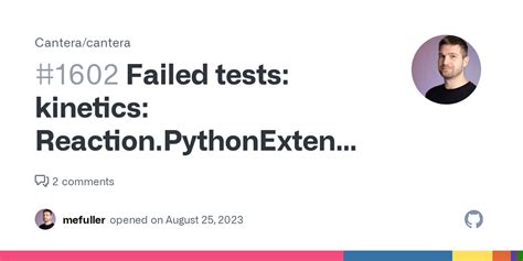Failed Tests Kinetics Reactionpythonextensiblerate Under Python 312
