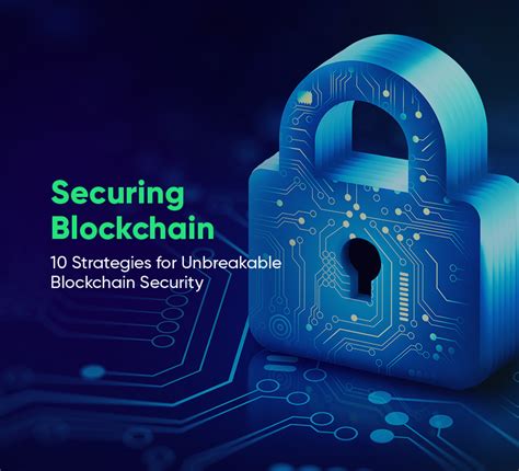 Securing Blockchain Strategies For Unbreakable Blockchain Security