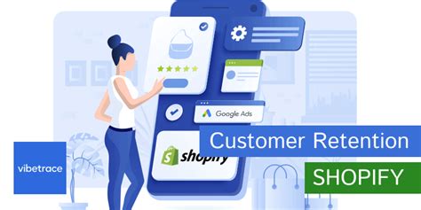 9 Ways To Increase The Customer Retention For Shopify Vibetrace