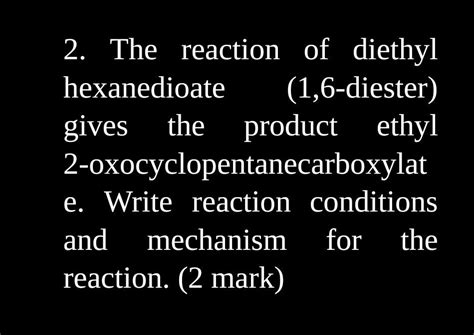 Solved 2 The Reaction Of Diethyl Hexanedioate 16 Diester