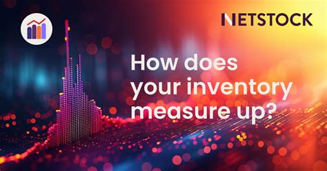 How Netstocks Inventory Management Report Compares To Industry