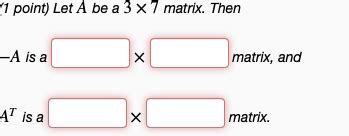Solved Point Let A Be A X Matrix Then A Is A X Chegg Com