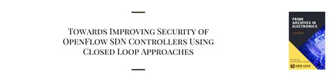 Towards Improving Security Of Openflow Sdn Controllers Using Closed