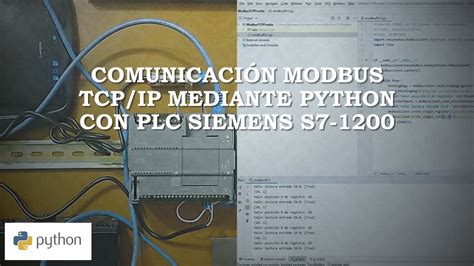Comunicación Modbus Tcpip Usando Python Y Plc Siemens S7 1200 Youtube