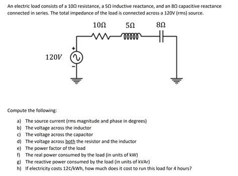 Solved An Electric Load Consists Of A 109 Resistance A 522