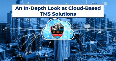 An In Depth Look At Cloud Based Tms Solutions Tms Digital