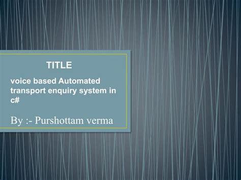 Voice Based Autometedtransport Enquiry System In C By Rohit Malav Pptx