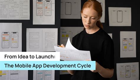 From Idea To Launch The Mobile App Development Cycle
