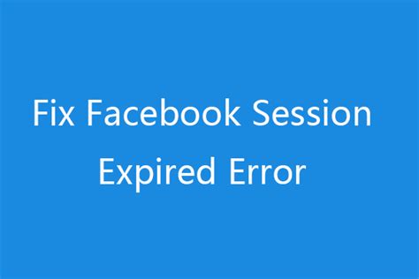 6 Tips To Fix Facebook Session Expired Error In 2022