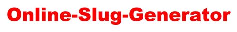 Online Slug Generator ~ Tools Monster Shortcut Tools Makes Life Easy
