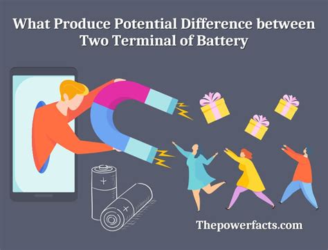 What Produce Potential Difference Between Two Terminal Of Battery The