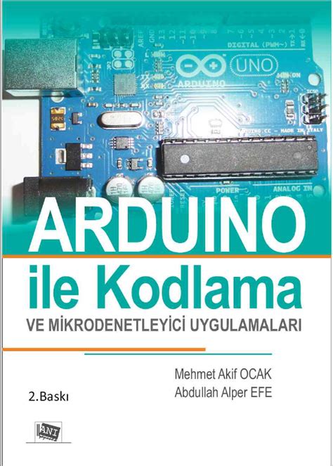 Arduino İle Kodlama Ve Mikrodenetleyici Uygulamaları