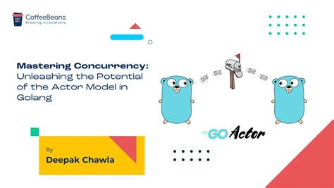 Mastering Concurrency Unleashing The Potential Of The Actor Model In