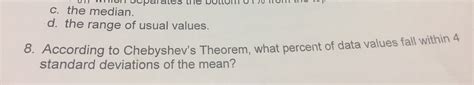 Solved According To Chebyshev S Theorem What Percent Of Chegg