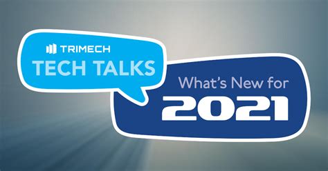 Trimech Tech Talks Whats New For 2021 Trimech Store