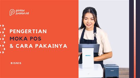 Moka Pos Pengertian Kelebihan Dan Cara Menggunakan