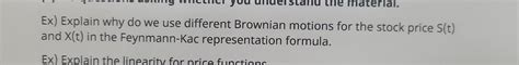 Solved Ex Explain Why Do We Use Different Brownian Motions