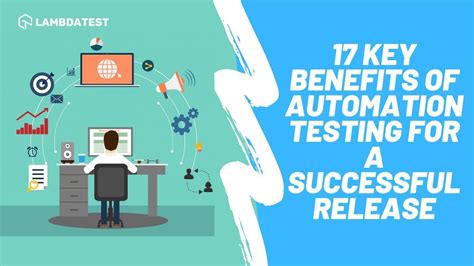 17 Key Benefits Of Automation Testing For A Successful Release📣