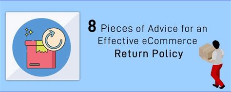 8 Pieces Of Advice For An Effective ECommerce Return Policy