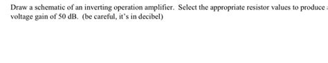 Solved Draw A Schematic Of An Inverting Operation Amplifier