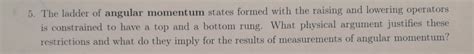 Solved The Ladder Of Angular Momentum States Formed With Chegg