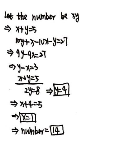Solved The Sum Of The Digits Of A 2 Digit Number Is 5 If The Digits Are Reversed The Number
