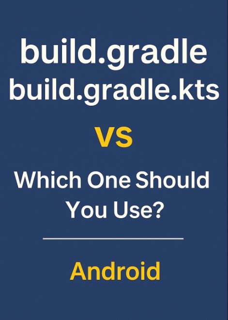 Build Gradle Vs Build Gradle Kts In Android Which One Should You Use