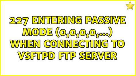 227 Entering Passive Mode 0000 When Connecting To Vsftpd Ftp Server Youtube