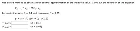 Solved Use Euler S Method To Obtain A Four Decimal Chegg